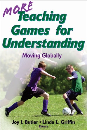 More Teaching Games for Understanding- Human Kinetics