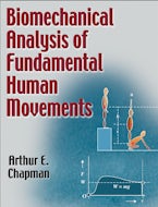 Biomechanical Analysis of Fundamental Human Movements- Human Kinetics